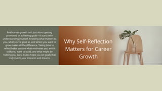 How Career Growth Starts with Self Reflection.pptx