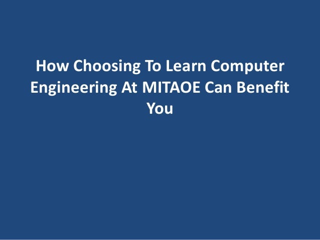 How Choosing To Learn Computer Engineering At MITAOE Can Benefit You | PPT