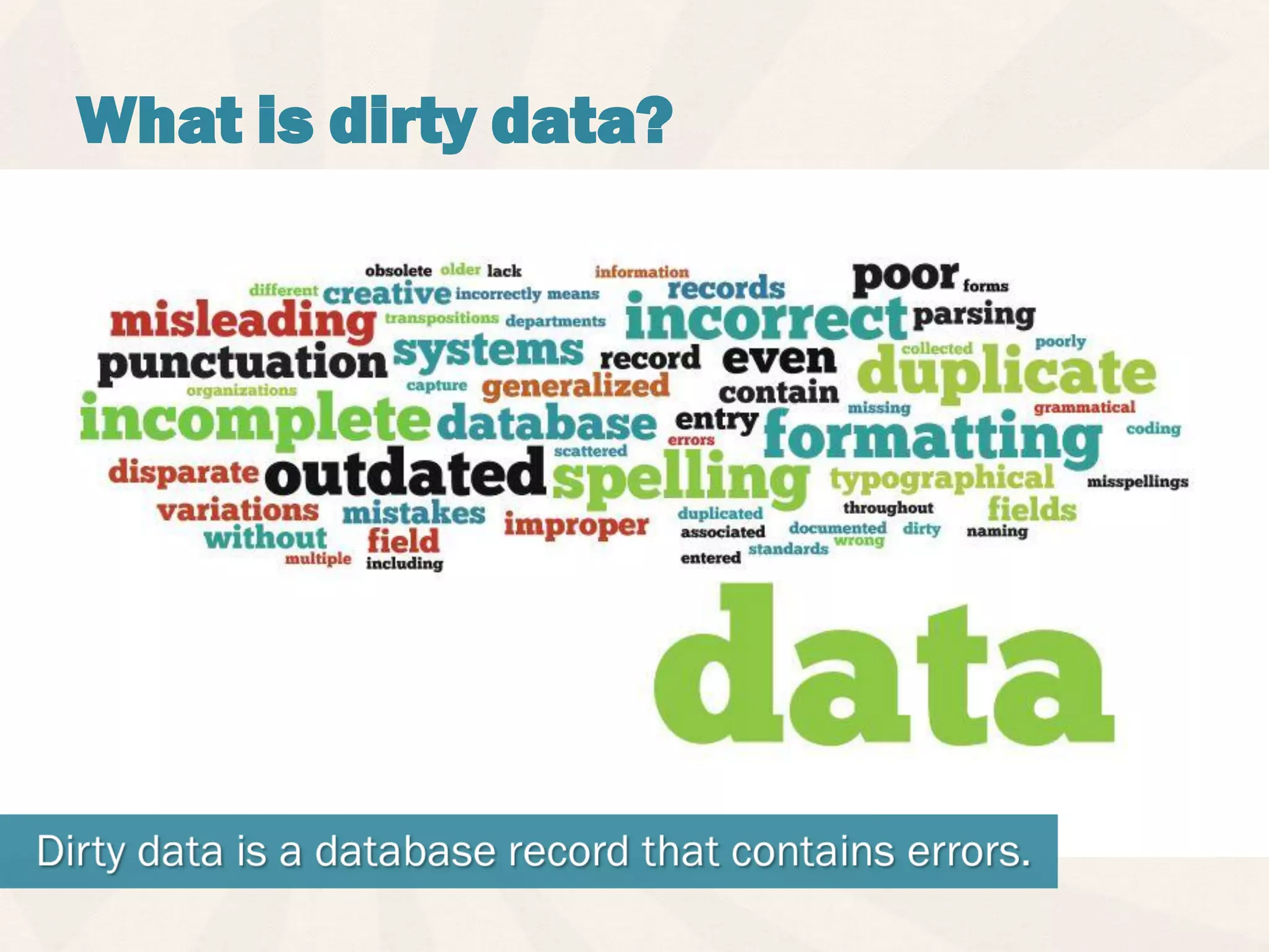 How Clean is your database? Data scrubbing for all skills sets | PPT