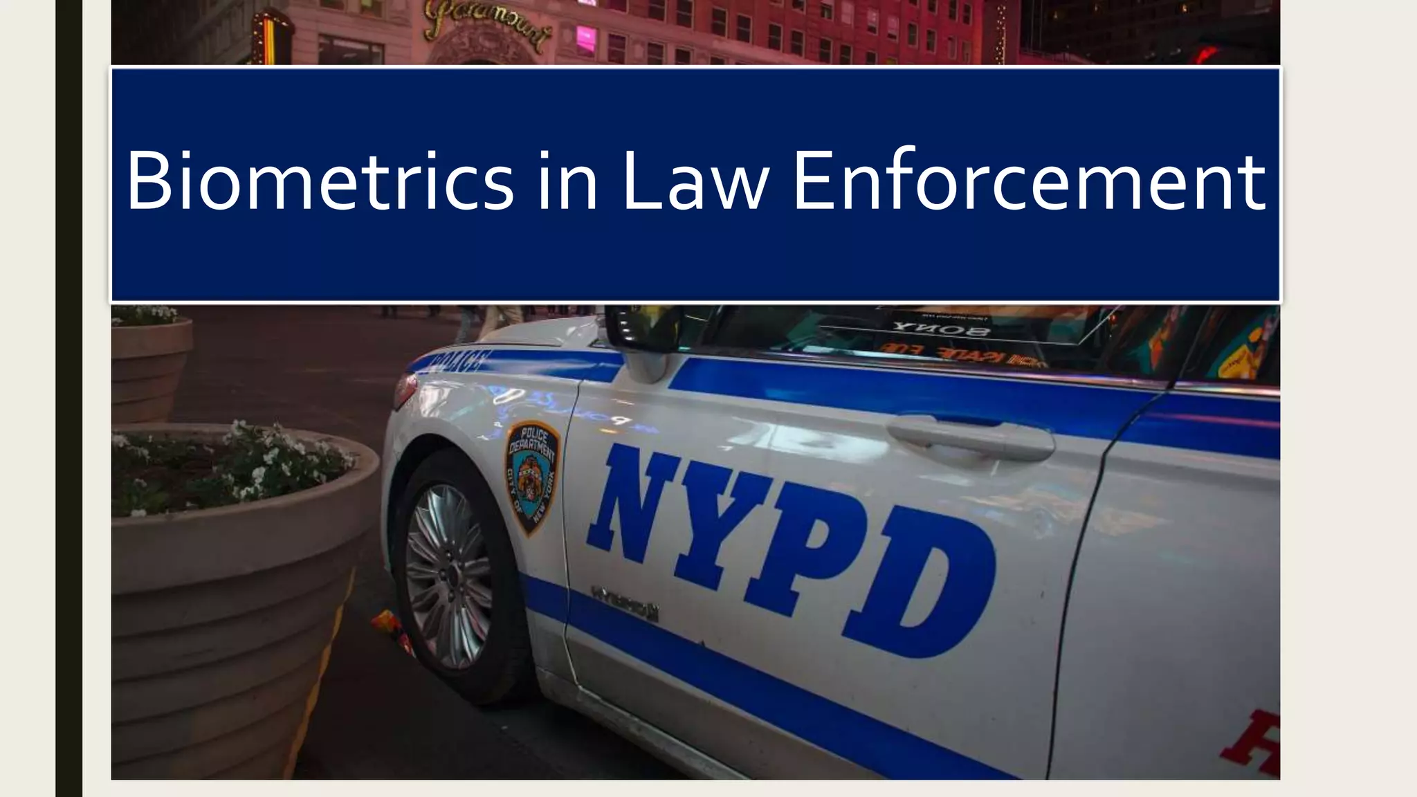 How Cloud-Based Biometrics Will Change the Face of Law Enforcement | PPT
