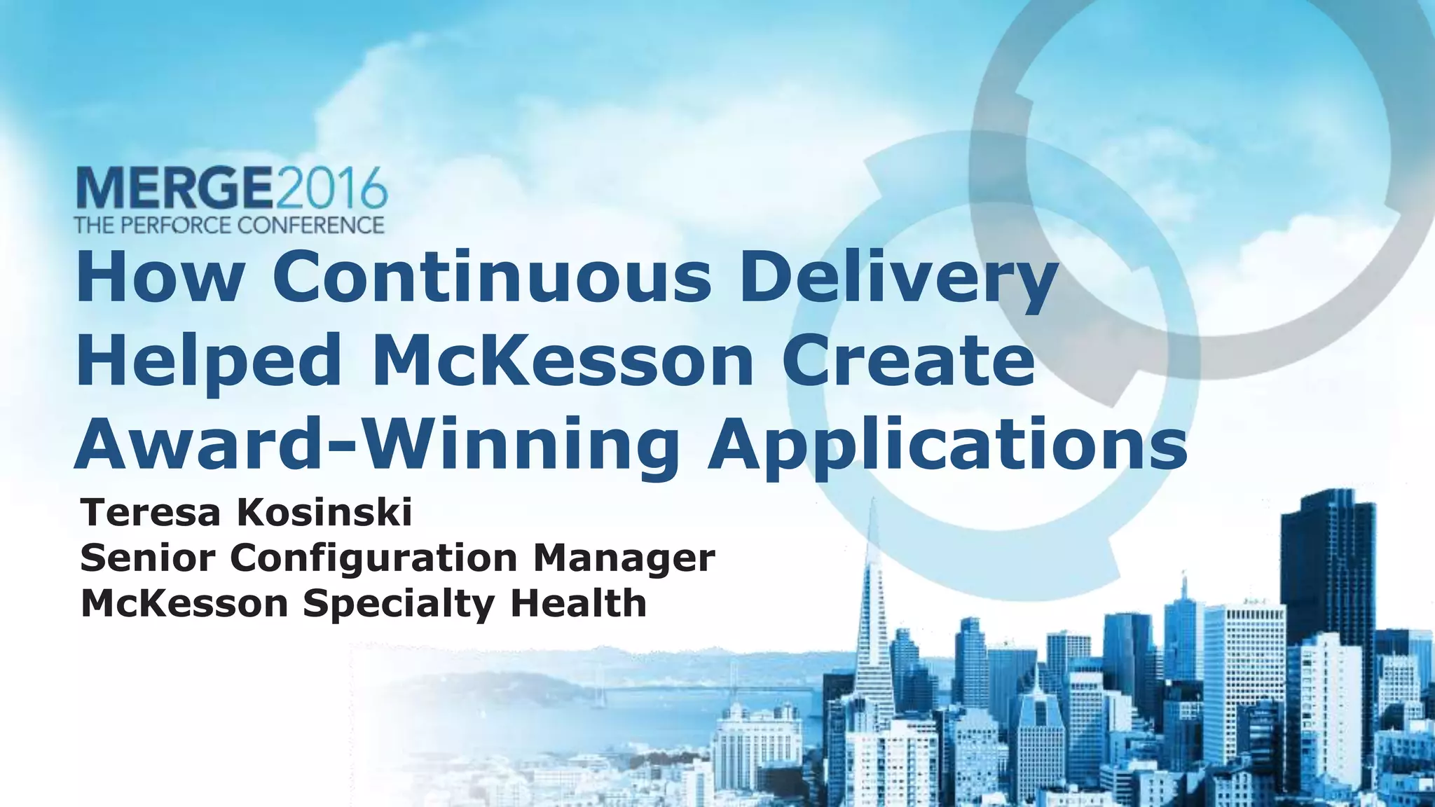 How Continuous Delivery Helped McKesson Create Award Winning Applications | PPT