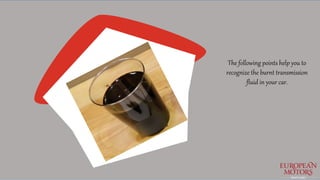 How could you Determine the Burnt Transmission Fluid in Car | PPT