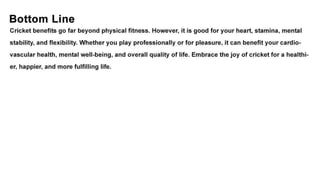How Cricket Benefits Your Health|sports|.ppt