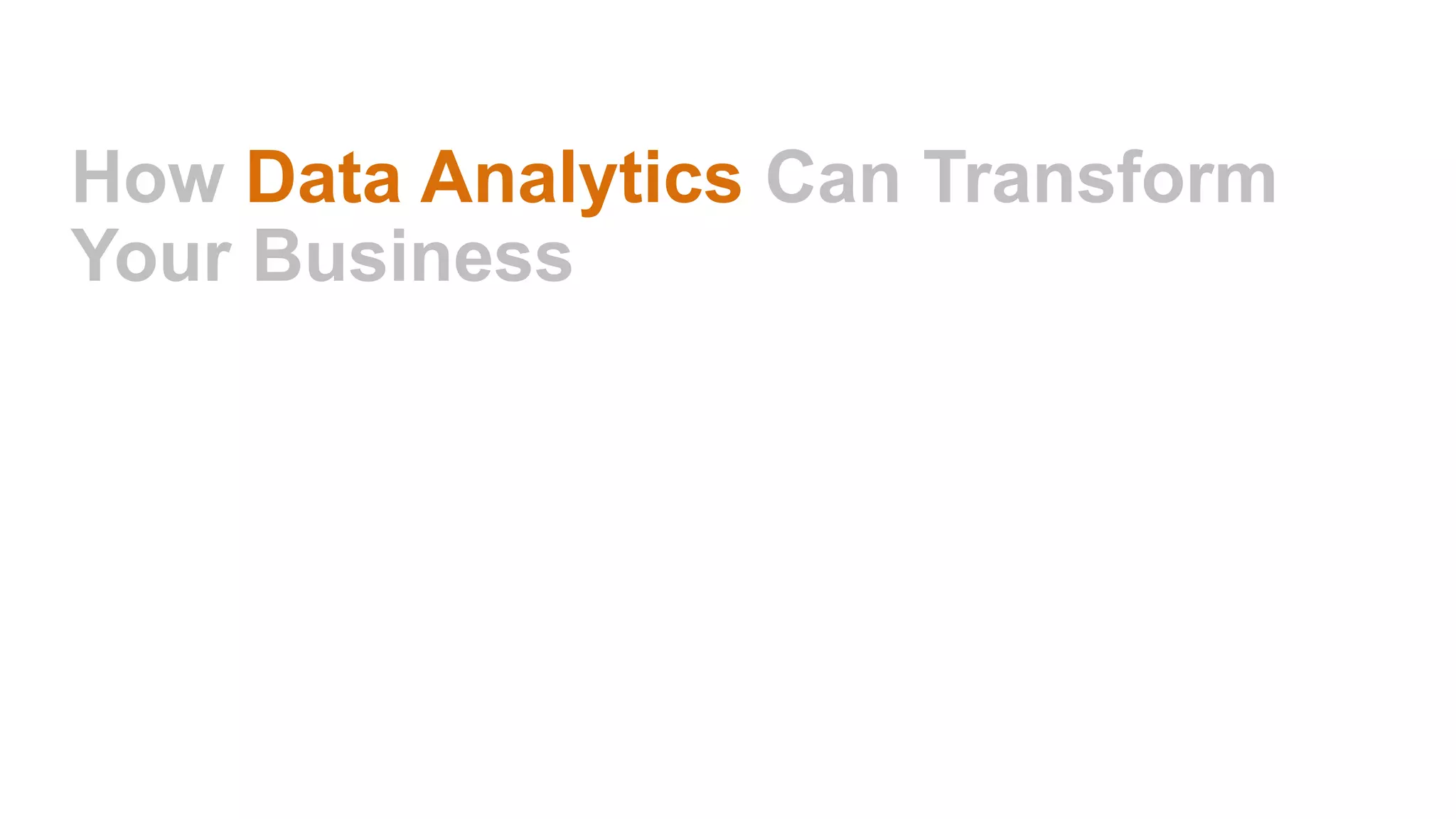 How Data Analytics Transform Businesses | PPT