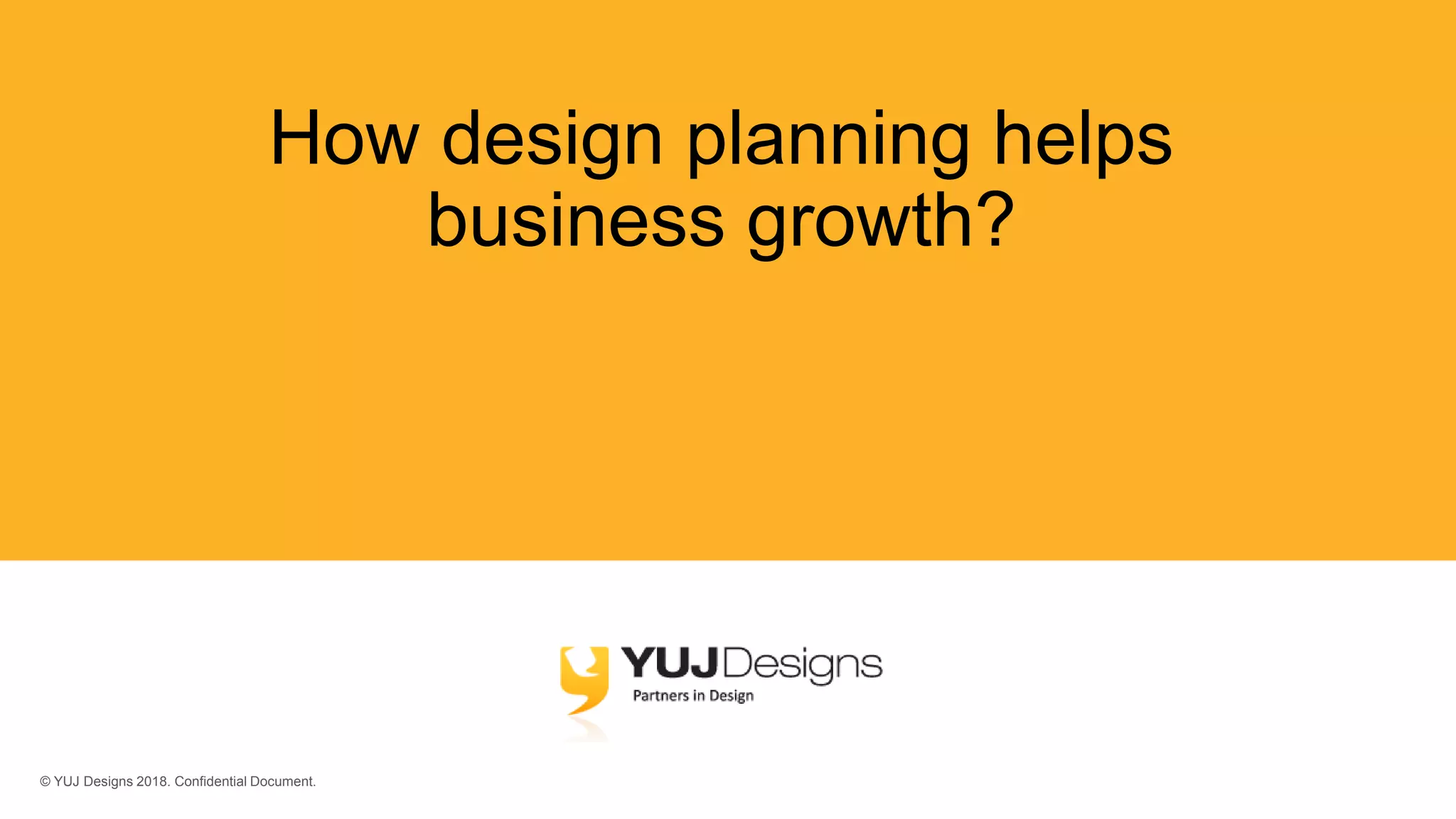 How design planning helps business growth | PPT