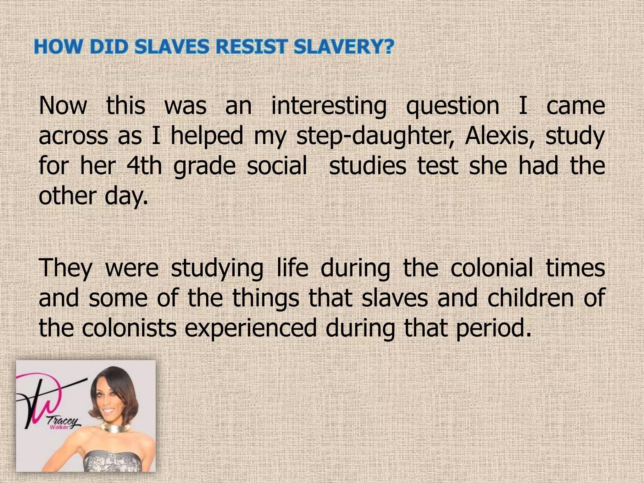 How Did Slaves Resist Slavery? | PPTX