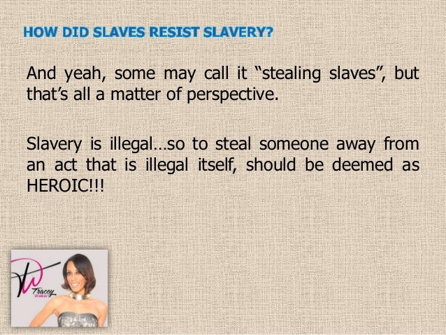 How Did Slaves Resist Slavery?