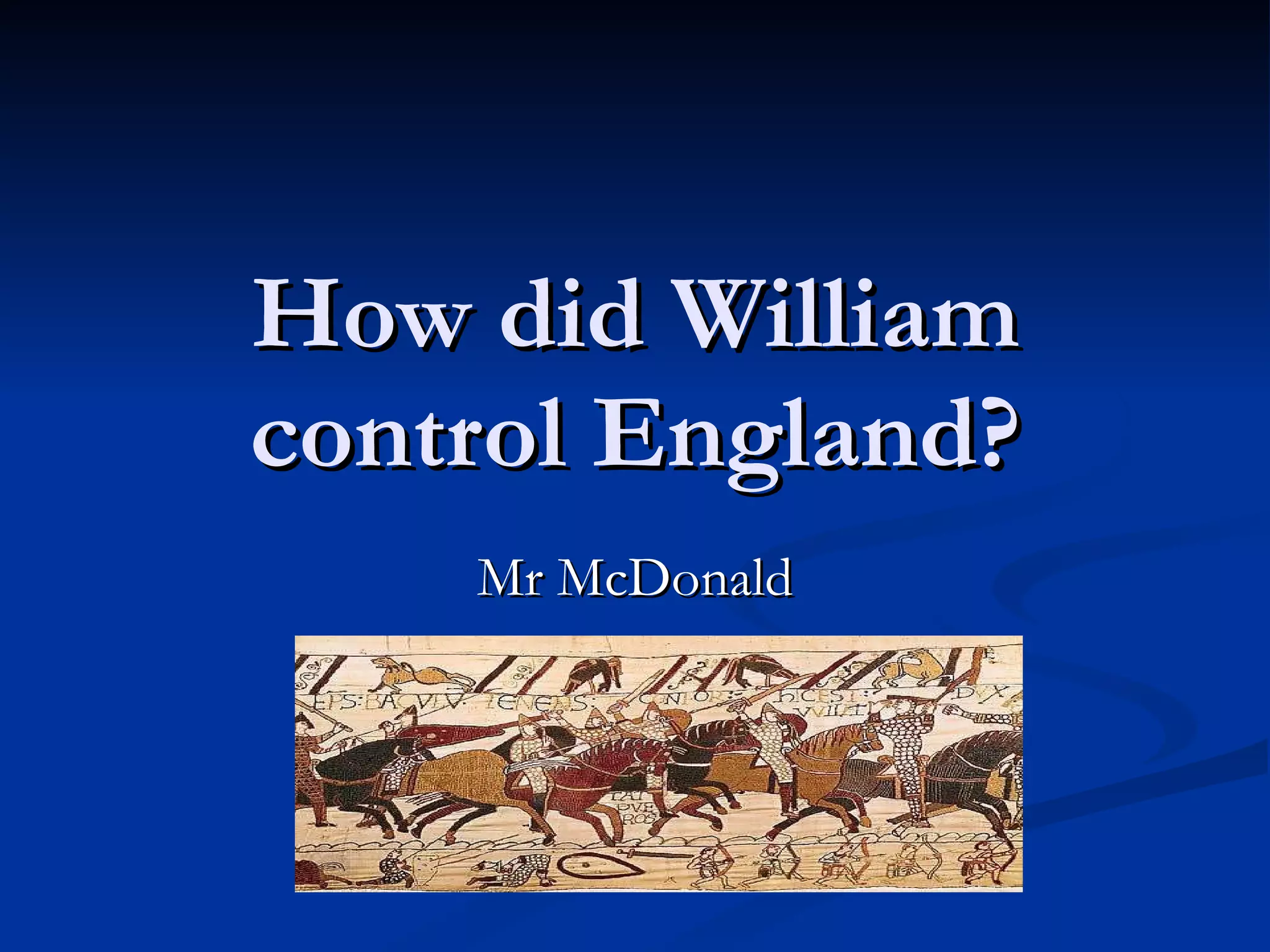 How Did William Control England | PPT