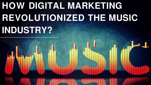 How digital marketing revolutionized the music industry converted | PPTX