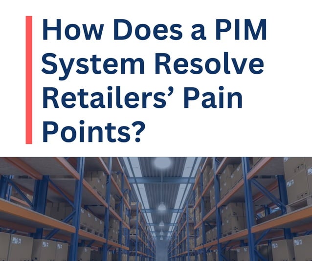 How Does a PIM Resolve Retailers’ Pain Points | PDF