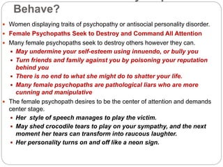 How does a psychopath women behave | PPT