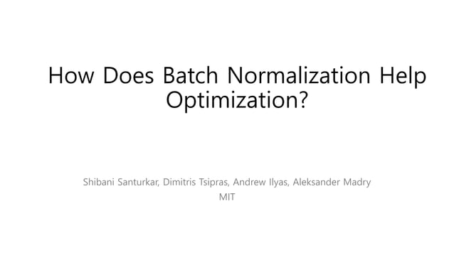 "How does batch normalization help optimization" Paper Review | PPT