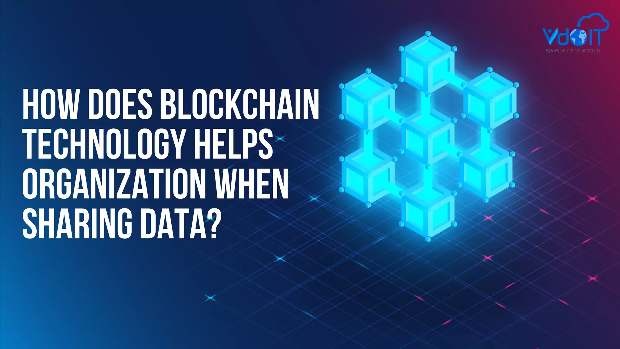 How Does Blockchain Technology Helps Organization when Sharing Data.pdf