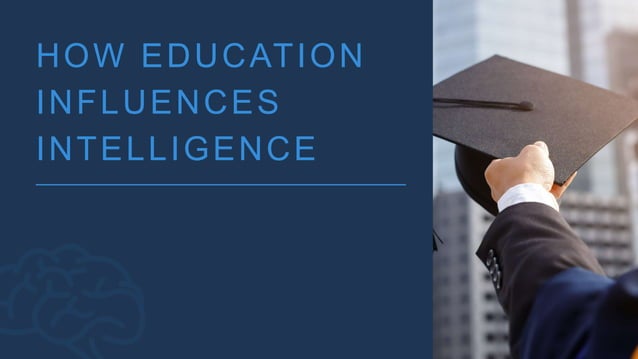 How does education affect intelligence | PPT