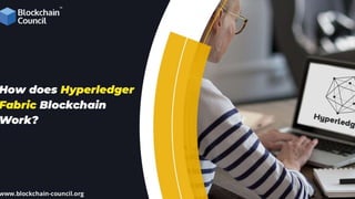 How does hyperledger fabric blockchain work | PPT