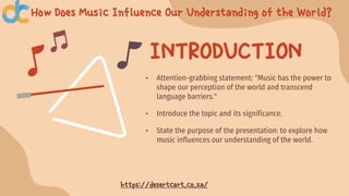 How Does Music Influence Our Understanding of the World.pptx