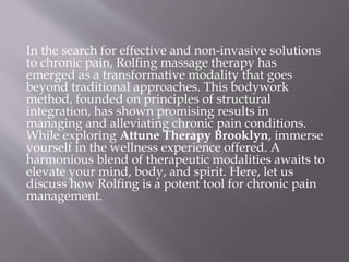 How does Rolfing Massage Therapy aid in chronic pain management? | PPT
