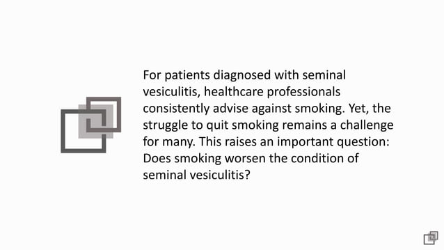 How Does Smoking Aggravate Seminal Vesiculitis.pptx | Sexual Conditions ...