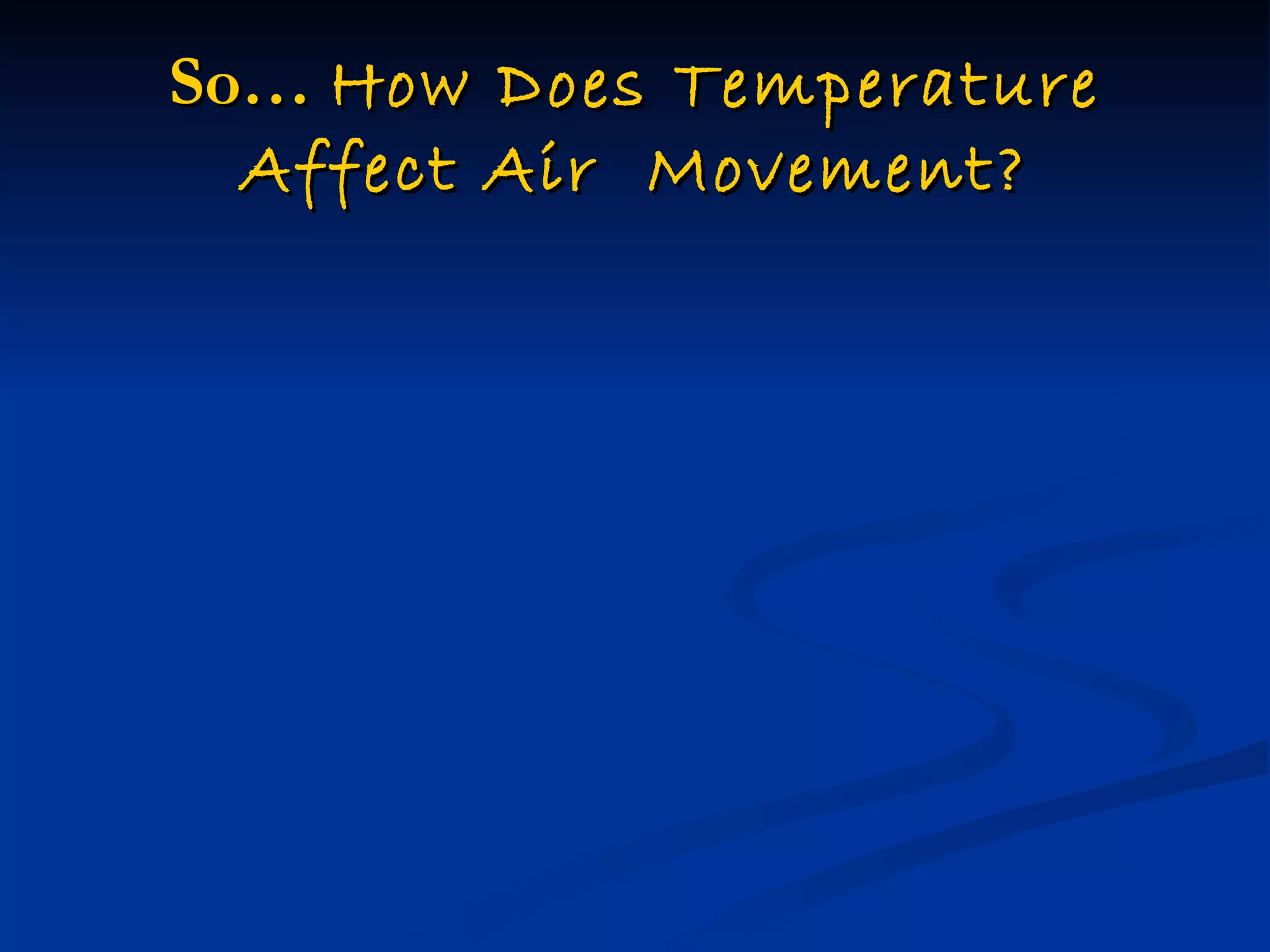 How does temperature affect air movement | PPT