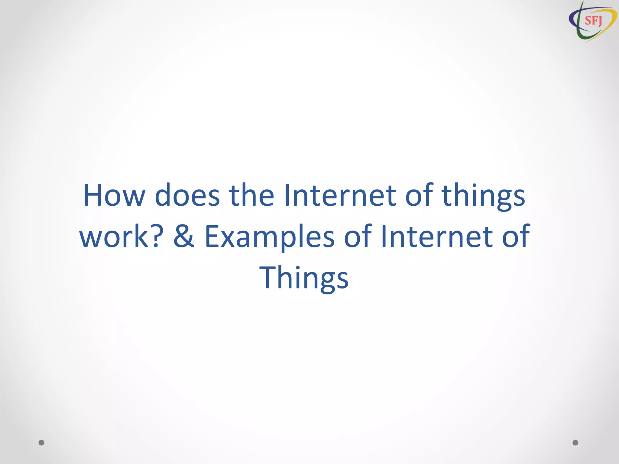 How Internet of Things Works | IoT Examples | IoT Applications | PDF