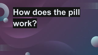 How does the pill work_.pdf