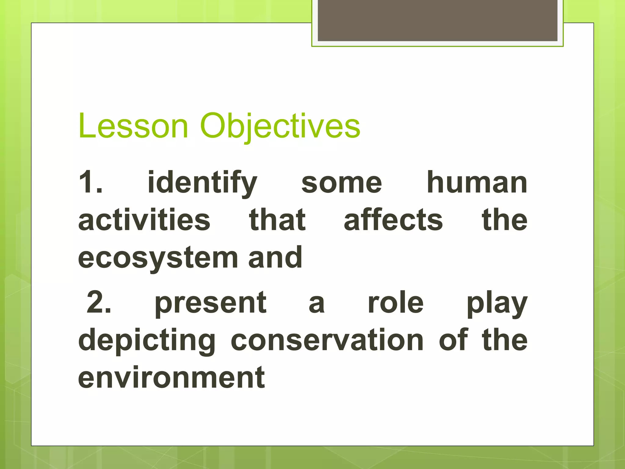 How Do Human Activities Affect the Ecosystem, Prepared by: Edsyl ...
