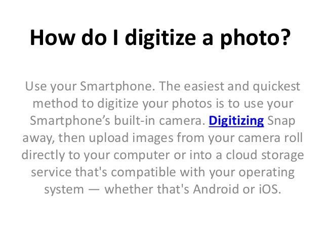 How do I digitize a photo? | PPTX