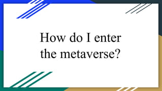 How do I enter the metaverse_.pdf | Augmented Reality | Technology & Computing