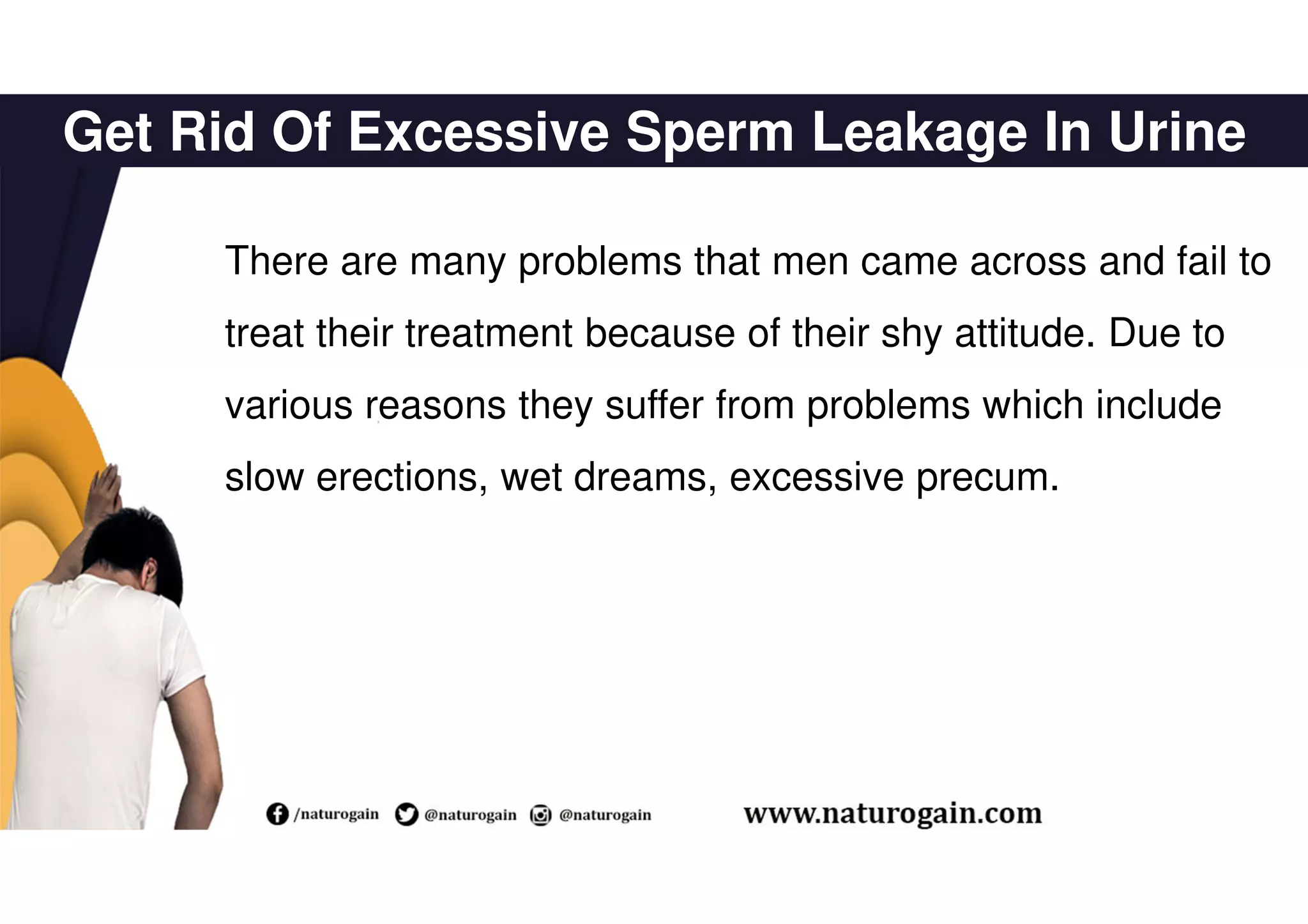 How Do I Get Rid of Excessive Sperm Leakage in Urine, Semen Discharge ...