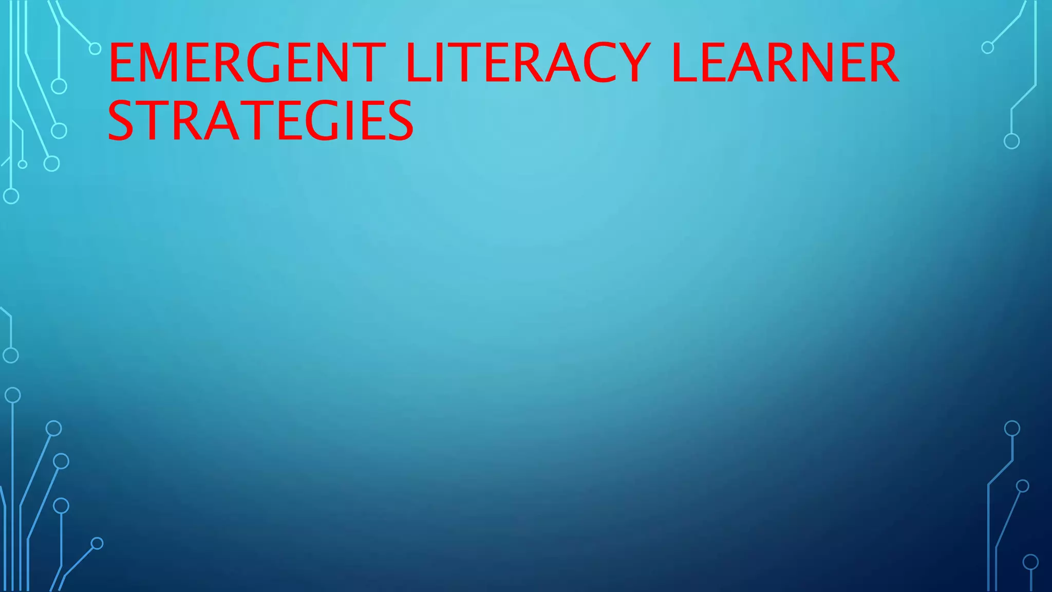 Emergent & Beginning Literacy Learners | PPTX