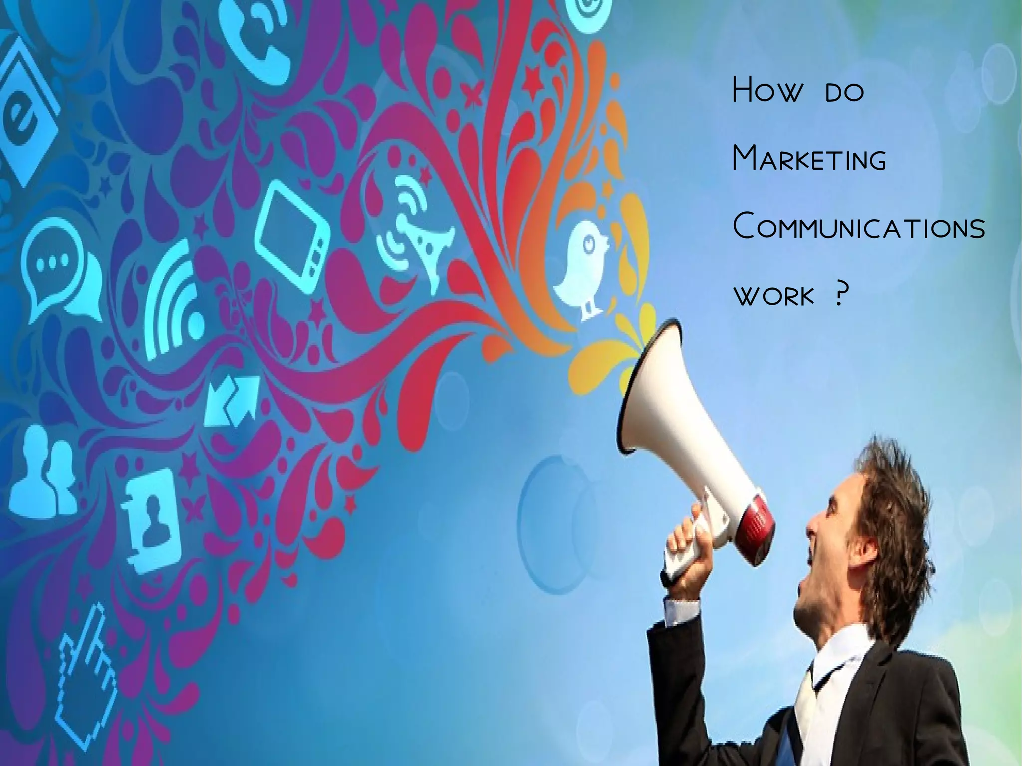 How do marketing commmunications work | PPT