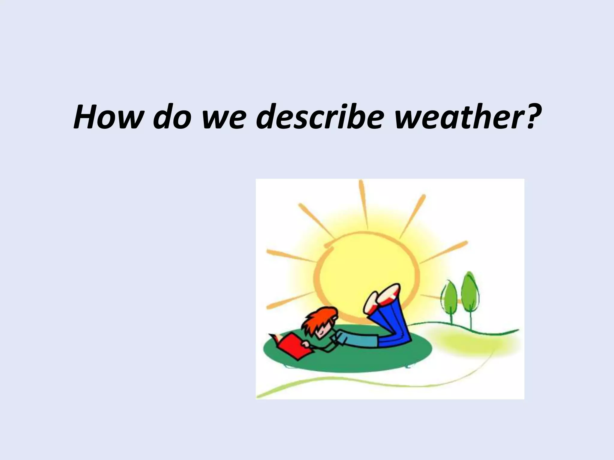 How do we describe weather | PPTX