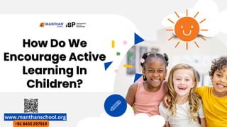 How Do We Encourage Active Learning In Children? | PPT