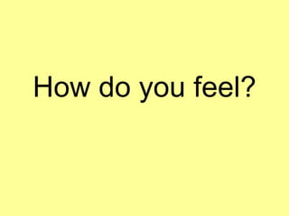 How do you feel | PPT