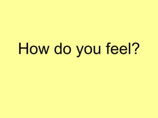 How do you feel | PPT