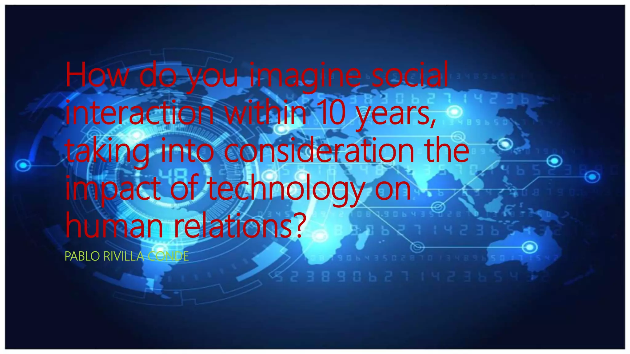 How social interaction may evolve within 10 years due to advancing ...