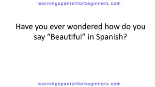 How do you say beautiful in spanish | PPTX