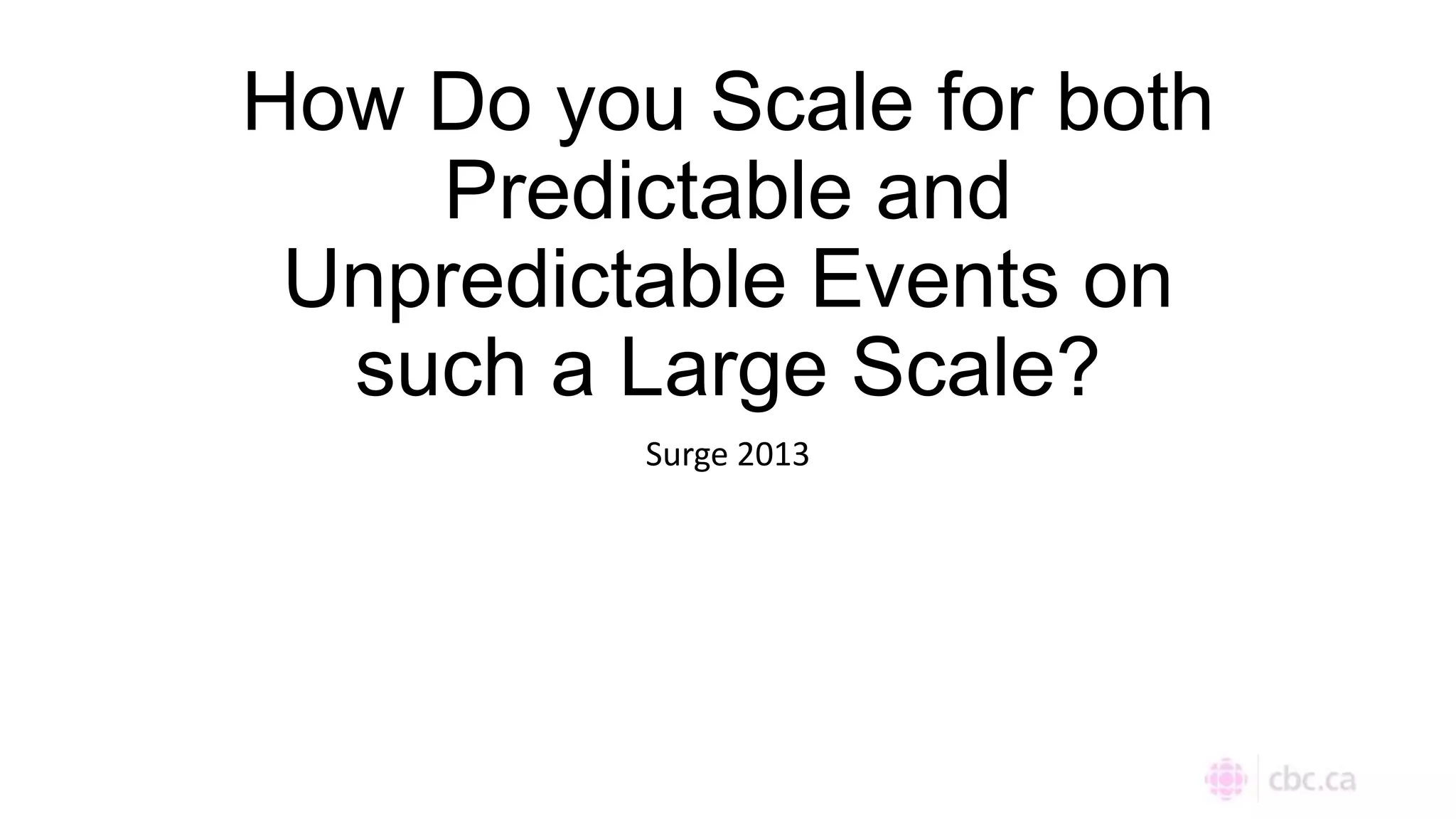 How Do you Scale for both Predictable and Unpredictable Events on such ...