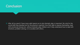 How dramatic play enhances cognitive development | PPTX