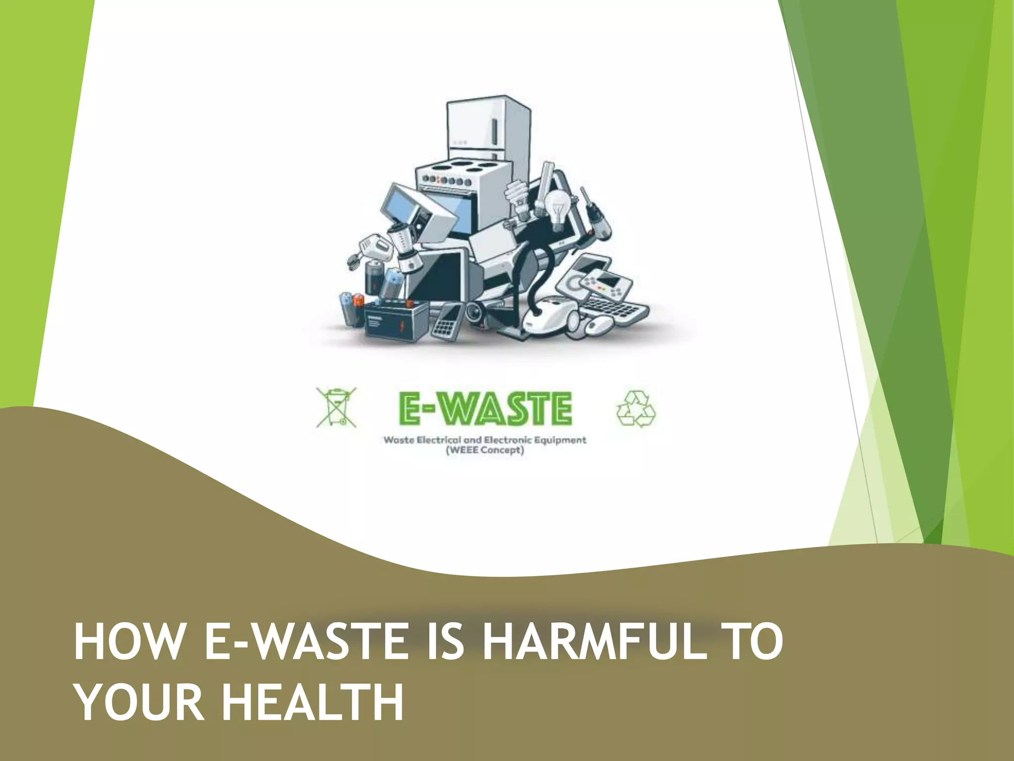 How e waste is harmful to your health | PPTX