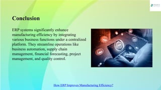 How ERP Improves Manufacturing Efficiency | PPT