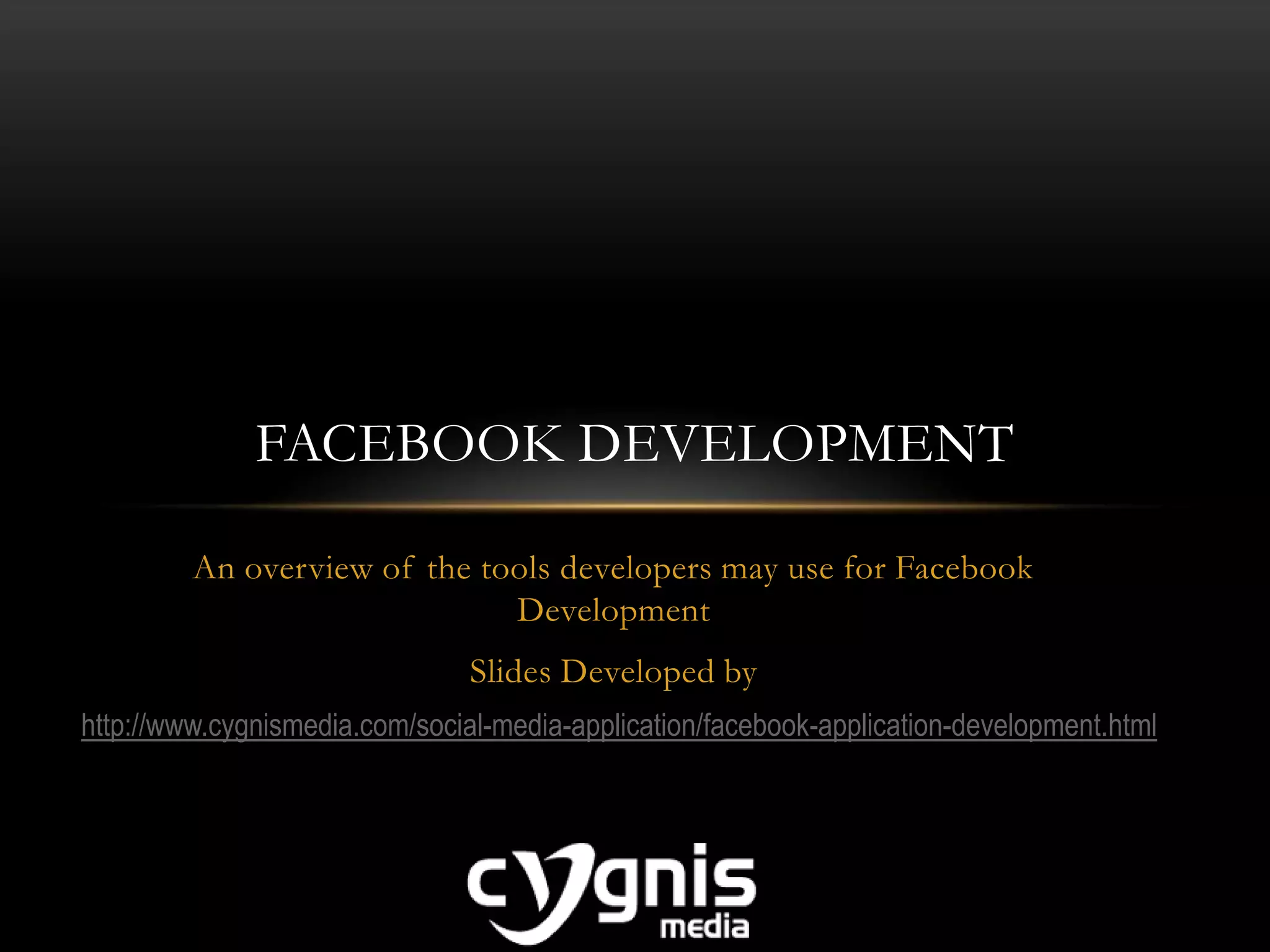 Developers Tools: An overview of Facebook Development | PPT