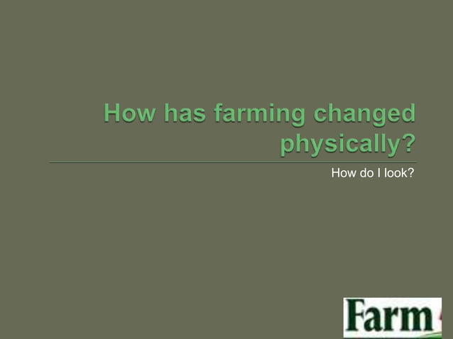 How Farming Has Changed In Britain | PPTX | Agriculture | Industries