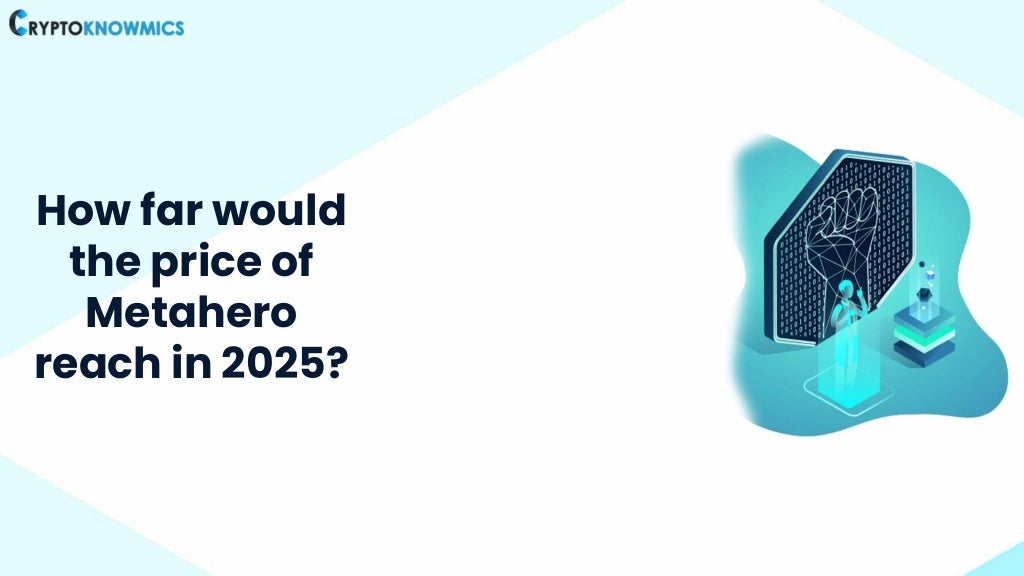 How far would the price of Metahero reach in 2025_.pdf