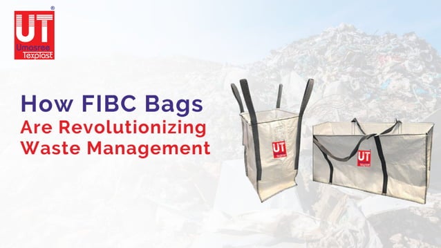 How FIBC Bags Are Revolutionizing Waste Management.pptx