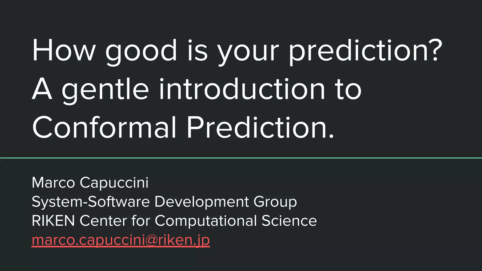 How Good Is Your Prediction A Gentle Introduction To Conformal Prediction Ppt