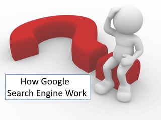 How goole search engine work | PPT