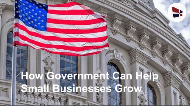 How government can help small businesses grow | PPT