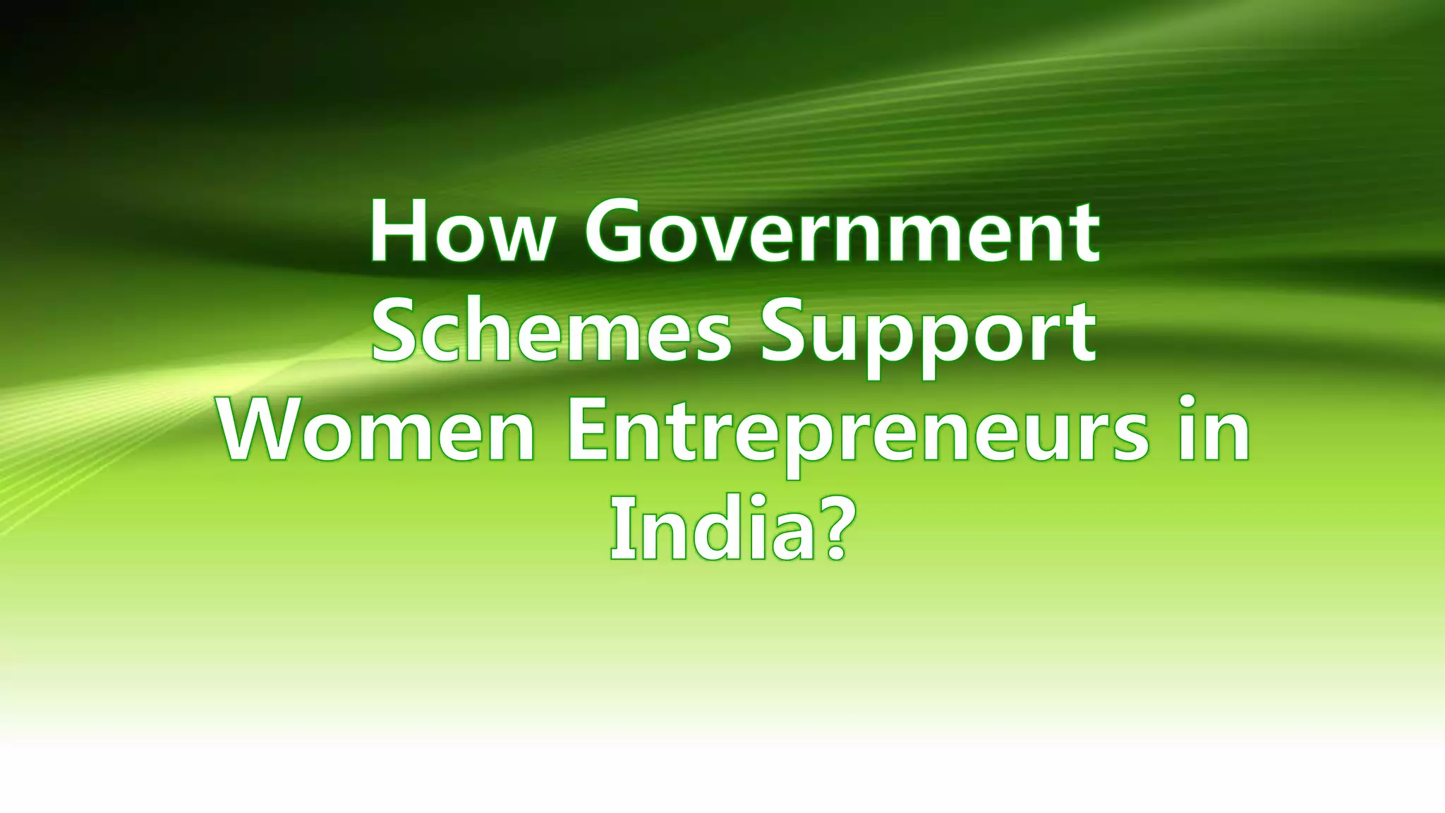 How Government Schemes Support Women Entrepreneurs in India? | PPTX