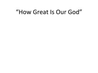 How Great Is Our God | PPT